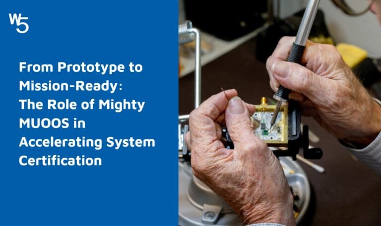 Mighty MUOOS™ Accelerates System Certification | W5 Technologies